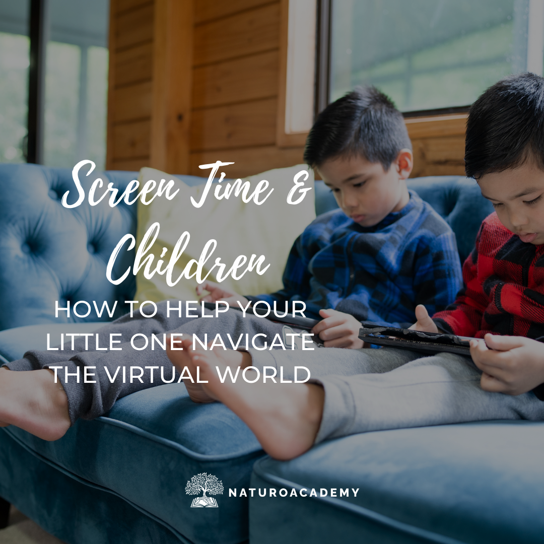Screen Time & Children: How to Help Your Little Ones Navigate the Virt ...